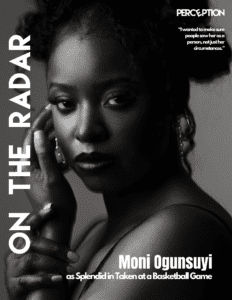 Moni Ogunsuyi: The Next Breakout Star Is Here - Perception Magazine